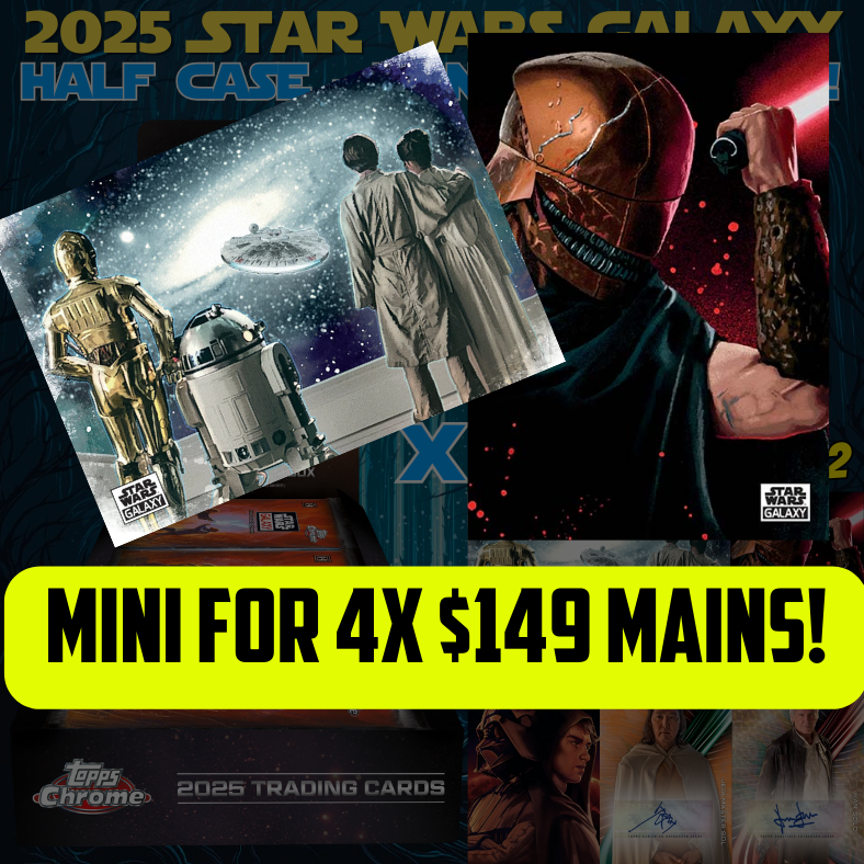 Mini for 4x $149 MAINS in Break 5142 - 2025 Star Wars Galaxy Half Case ...